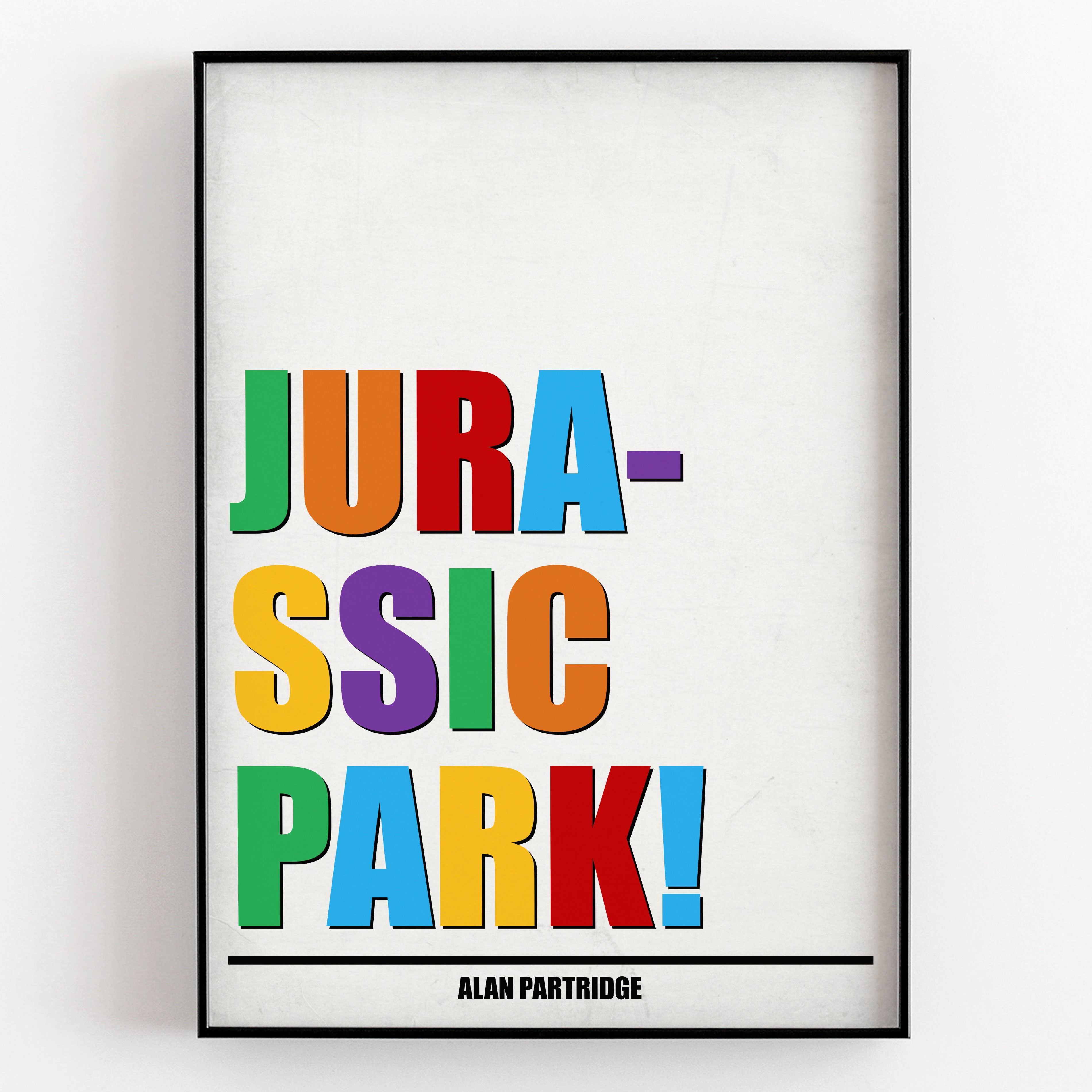 JURASSIC PARK! Alan Partridge Print – Laughing Box Designs